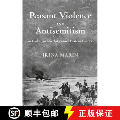 【3-4周达】精装 Peasant Violence and Antisemitism in Early Twentieth-Century Eastern Europe [9783319760681]