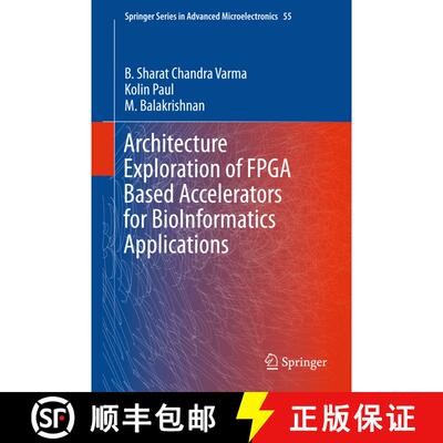 【3-4周达】精装 Architecture Exploration of FPGA Based Accelerators for BioInformatics Applications (... [9789811005893]