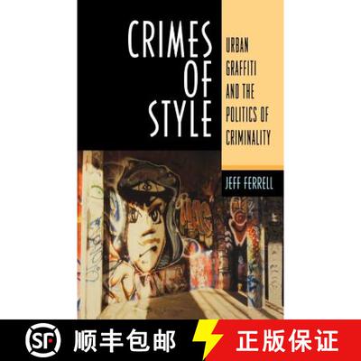 【3-4周达】Crimes Of Style: Urban Graffitti and the Politics of Criminality [9781555532765]