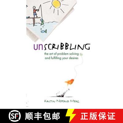 【3-4周达】Unscribbling: the art of problem solving and fulfilling your desires: The art of problem s... [9780978762902]