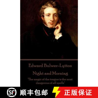 现货 Edward Bulwer-Lytton - Night and Morning: The magic of the tongue is the most dangerous of all s... [9781787372498]