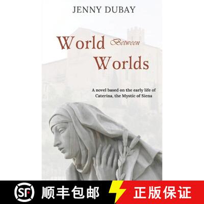 【3-4周达】World Between Worlds: A Novel Based on the Early Life of Caterina, the Mystic of Siena [9798888702727]