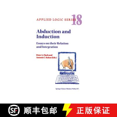 【3-4周达】Abduction and Induction : Essays on their Relation and Integration [9780792362500]