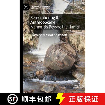 【3-4周达】Remembering the Anthropocene: Memorials Beyond the Human [9783031503719]