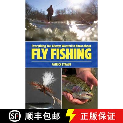 【3-4周达】Everything You Always Wanted to Know about Fly Fishing (1st Edition) [9780762773916]
