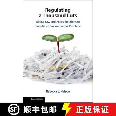 预订 精装 Regulating a Thousand Cuts: Global Law and Policy Solutions to Cumulative Environmental Pro... [9781316515105]