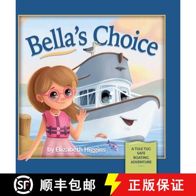 【3-4周达】精装 Bella's Choice: A Tule Tug Safe Boating Adventure [9798988375807]