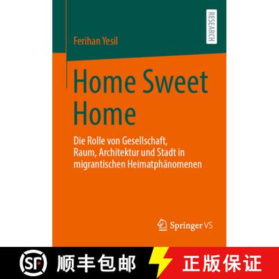 【3-4周达】Home Sweet Home : Die Rolle von Gesellschaft, Raum, Architektur und Stadt in migrantischen... [9783658496111]
