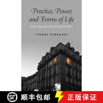 【3-4周达】精装 Practice, Power, and Forms of Life – Sartre′s Appropriation of Hegel and Marx [9780226813240]