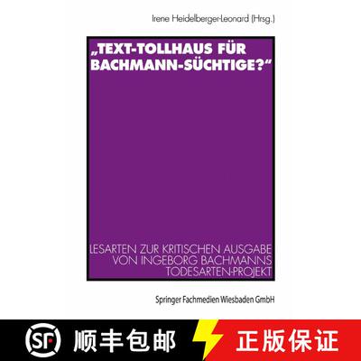 【3-4周达】„Text-Tollhaus für Bachmann-Süchtige?“: Lesarten zur Kritischen Ausgabe von Ingeborg B... [9783531131108]