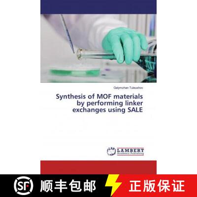 预订 Synthesis of MOF materials by performing linker exchanges using SALE [9786139476220]