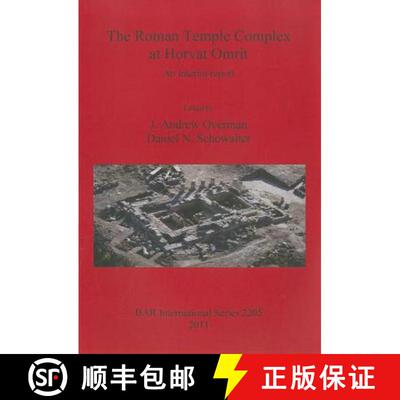 【3-4周达】The Roman Temple Complex at Horvat Omrit: An Interim Report [9781407307633]