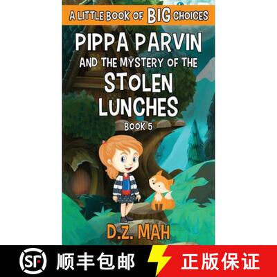 【3-4周达】Pippa Parvin and the Mystery of the Stolen Lunches: A Little Book of BIG Choices [9781953888037]