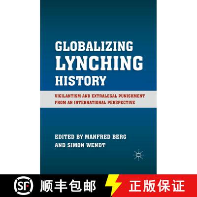【3-4周达】Globalizing Lynching History : Vigilantism and Extralegal Punishment from an International... [9781349296996]