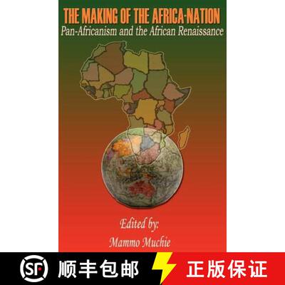 【3-4周达】The Making of the Africa-Nation: Pan-Africanism and the African Renaissance [9780954503727]