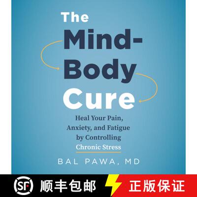 【3-4周达】The Mind-Body Cure : Heal Your Pain, Anxiety, and Fatigue by Controlling Chronic Stress [9781771645799]