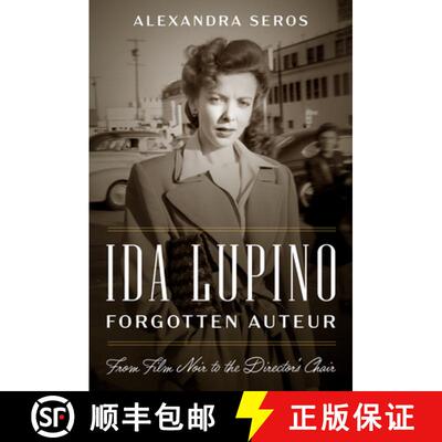 【3-4周达】精装 Ida Lupino, Forgotten Auteur – From Film Noir to the Director`s Chair [9781477330654]