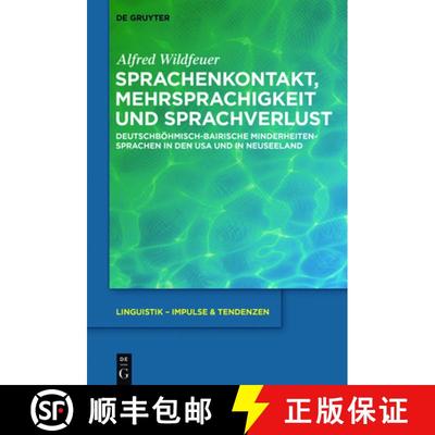 【3-4周达】Sprachenkontakt, Mehrsprachigkeit und Sprachverlust：Deutschböhmisch-bairische Minderheit... [9783110550894]