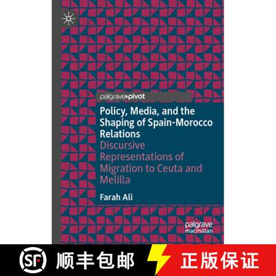 【3-4周达】Policy, Media, and the Shaping of Spain-Morocco Relations: Discursive Representations of M... [9783031640193]