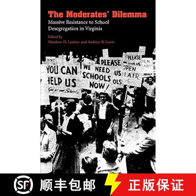 预订 The Moderates` Dilemma – Massive Resistance to School Desegregation in Virginia [9780813918174]