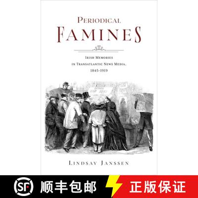 【3-4周达】精装 Periodical Famines – Irish Memories in Transatlantic News Media, 1845–1919 [9780253071897]