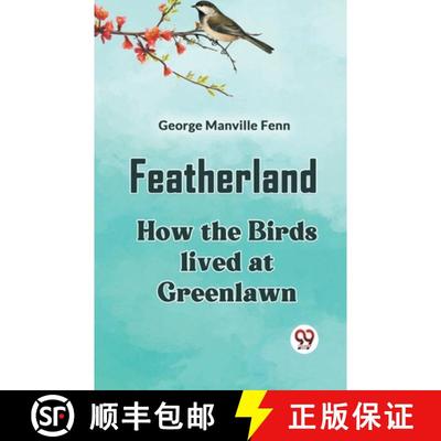 【3-4周达】FeatherlandHow the Birds lived at Greenlawn (Edition2023) [9789359953861]
