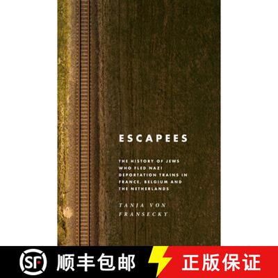 【3-4周达】Escapees: The History of Jews Who Fled Nazi Deportation Trains in France, Belgium, and the... [9781785338861]