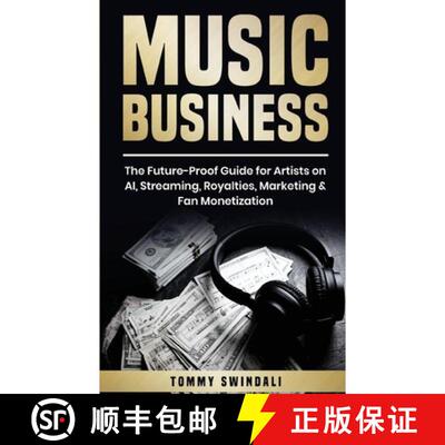 【3-4周达】Music Business: The Future-Proof Guide for Artists on AI, Streaming, Royalties, Marketing ... [9798295792663]