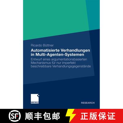 【3-4周达】Automatisierte Verhandlungen in Multi-Agenten-Systemen: Entwurf eines argumentationsbasier... [9783834921314]