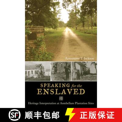 【3-4周达】精装 Speaking for the Enslaved: Heritage Interpretation at Antebellum Plantation Sites [9781598745481]