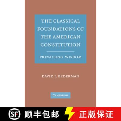 【3-4周达】The Classical Foundations of the American Constitution: Prevailing Wisdom [9780521187619]