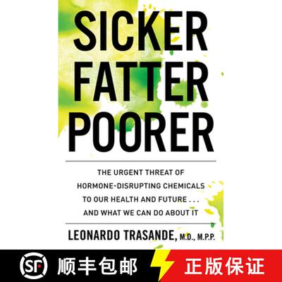 【3-4周达】Sicker, Fatter, Poorer: The Urgent Threat of Hormone-Disrupting Chemicals to Our Health an... [9780358410966]