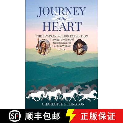 预订 Journey of the Heart: The Lewis and Clark Expedition Through the Eyes of Sacagawea and Captain W... [9780578603872]