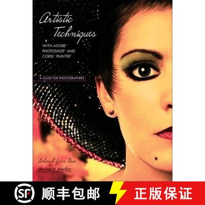 【3-4周达】Artistic Techniques with Adobe Photoshop and Corel Painter: A Guide for Photographers [9781584281658]