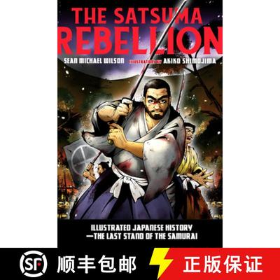 【3-4周达】The Satsuma Rebellion: Illustrated Japanese History - The Last Stand of the Samurai [9781623171674]