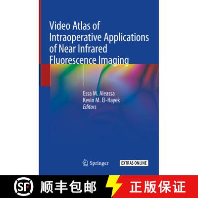 【3-4周达】精装 Video Atlas of Intraoperative Applications of Near Infrared Fluorescence Imaging [9783030380915]