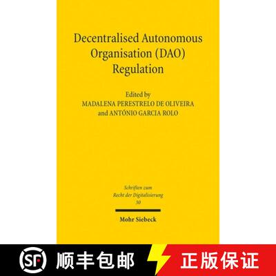 【3-4周达】Decentralised Autonomous Organisation (DAO) Regulation : Principles and Perspectives for t... [9783161637001]