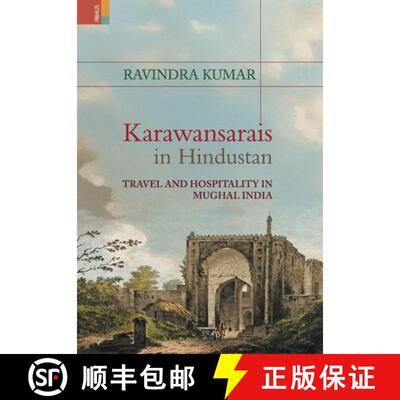 【3-4周达】精装 Karawansarais in Hindustan: Travel and Hospitality in Mughal India [9789371792417]
