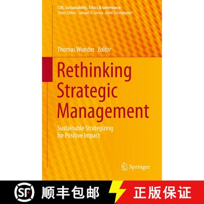 【3-4周达】精装 Rethinking Strategic Management : Sustainable Strategizing for Positive Impact [9783030060121]