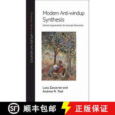 【3-4周达】精装 现代抗饱和合成 Modern Anti-Windup Synthesis: Control Augmentation for Actuator Satura... [9780691147321]