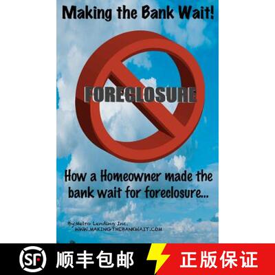 【3-4周达】Making The Bank Wait !: The true story of how a homeowner made the bank wait for their money. [9780615581989]