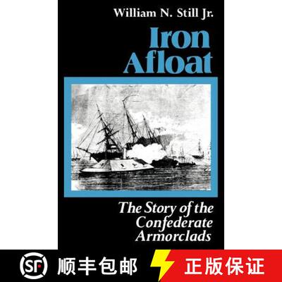 预订 Iron Afloat: The Story of the Confederate Armorclads [9780872496163]