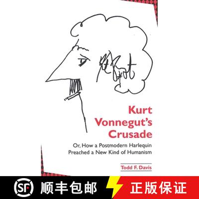 【3-4周达】Kurt Vonnegut's Crusade; Or, How a Postmodern Harlequin Preached a New Kind of Humanism [9780791466759]
