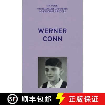 【3-4周达】My Voice: Werner Conn : Kindertransport, followed by a lucky, happy life [9781526187000]