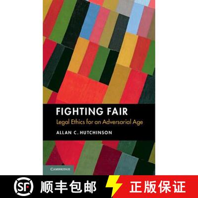 【3-4周达】精装 Fighting Fair: Legal Ethics for an Adversarial Age [9781107116917]