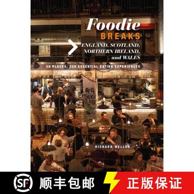 【3-4周达】Foodie Breaks: England, Scotland, Northern Ireland, and Wales : 25 places, 250 essential e... [9781912983001]
