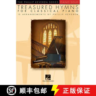 【3-4周达】Treasured Hymns for Classical Piano: Arr. Phillip Keveren the Phillip Keveren Series Piano... [9781617805868]