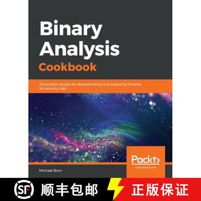 预订 Binary Analysis Cookbook : Actionable recipes for disassembling and analyzing binaries for secur... [9781789807608]