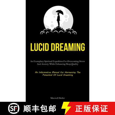 【3-4周达】Lucid Dreaming: An Exemplary Spiritual Expedition For Overcoming Stress, And Anxiety While... [9781837876808]