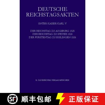 【3-4周达】Der Reichstag Zu Augsburg 1525, Der Reichstag Zu Speyer 1526, Der Fürstentag Zu Esslingen... [9783486598292]